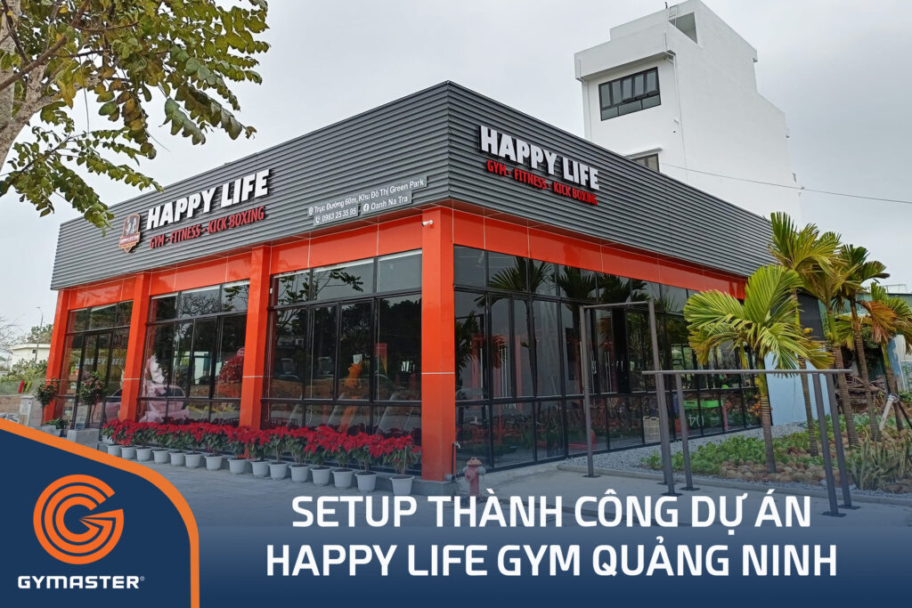 TƯ VẤN SET UP PHÒNG GYM HAPPY LIFE GYM QUẢNG NINH - Gymaster