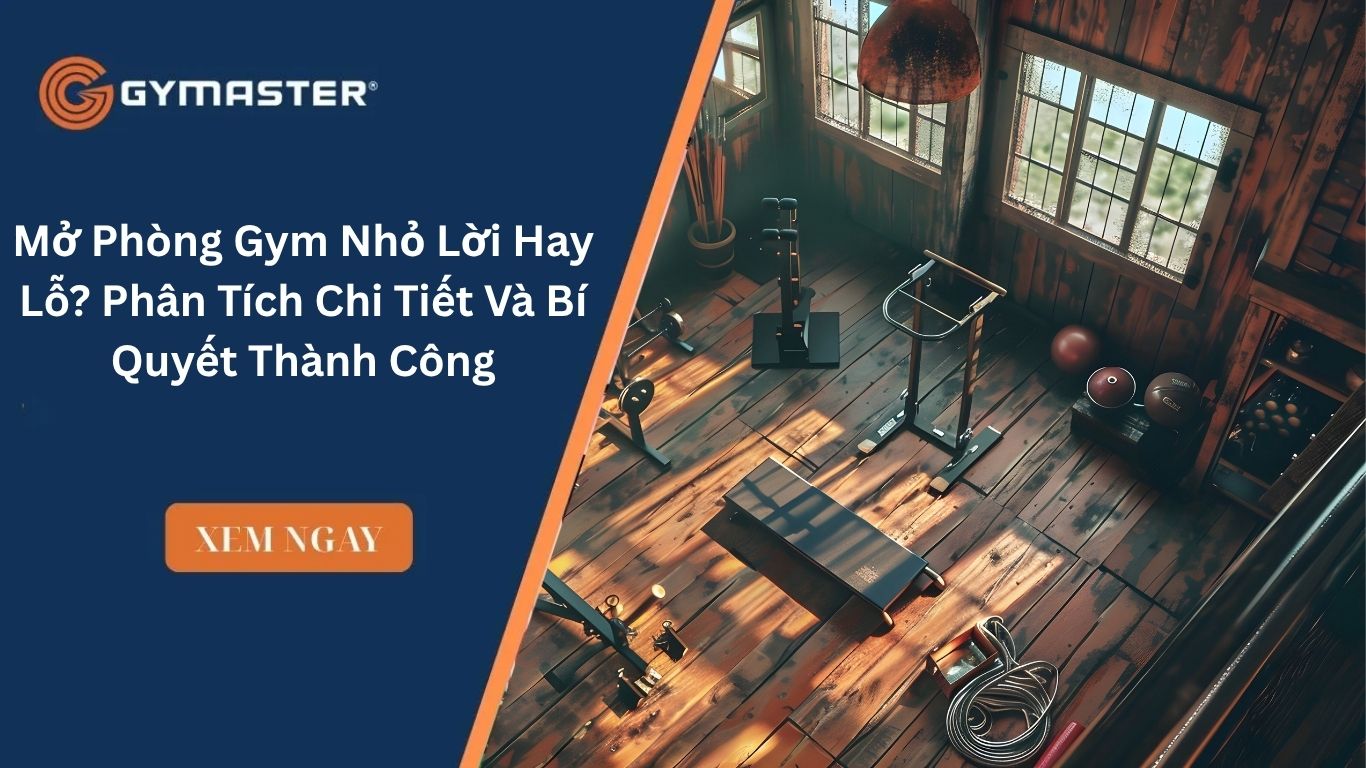 Mở Phòng Gym Nhỏ Lời Hay Lỗ? Phân Tích Chi Tiết Và Bí Quyết Thành Công ...